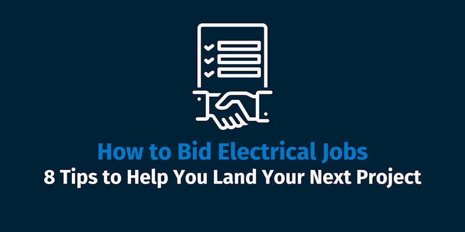 How to Bid Electrical Jobs: 8 Tips to Help You Land Your Next Project