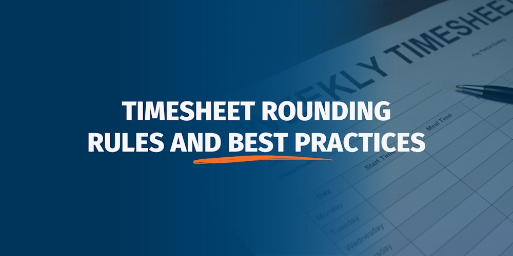 Timesheet Rounding: Rules and Best Practices