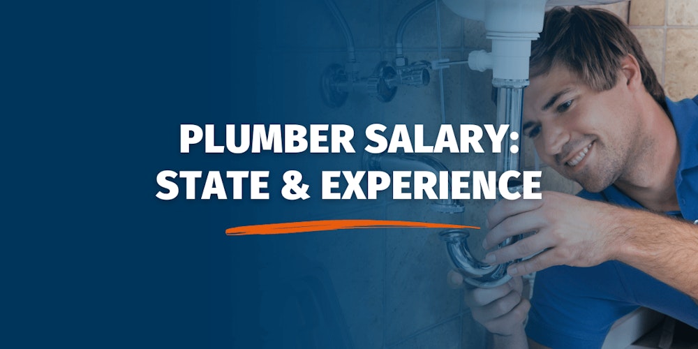 The Ultimate Plumber Salary Guide by State & Experience