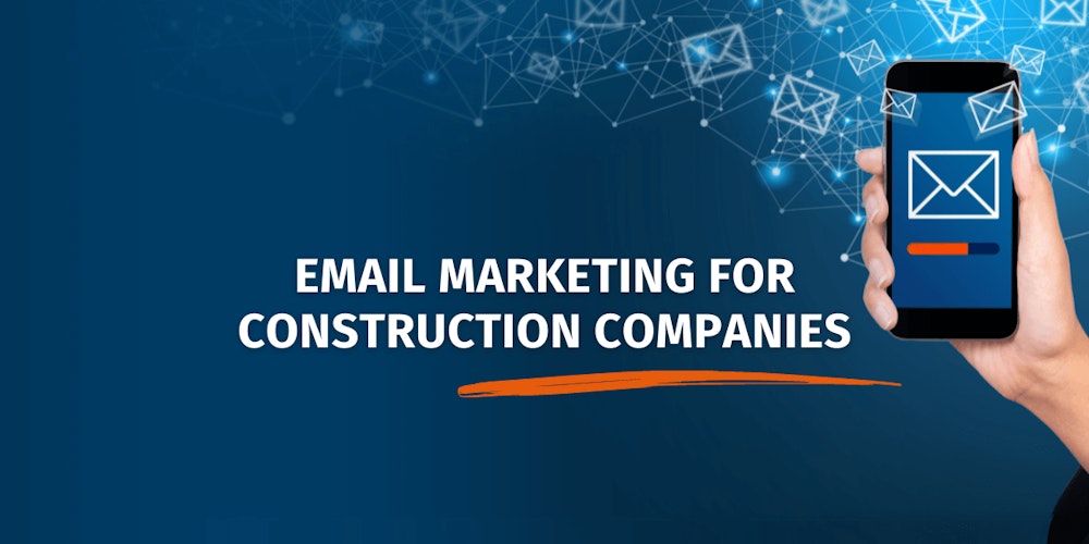 Email Marketing for your construction company