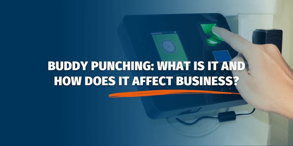 Buddy Punching: What Is It and How Does It Affect Business?