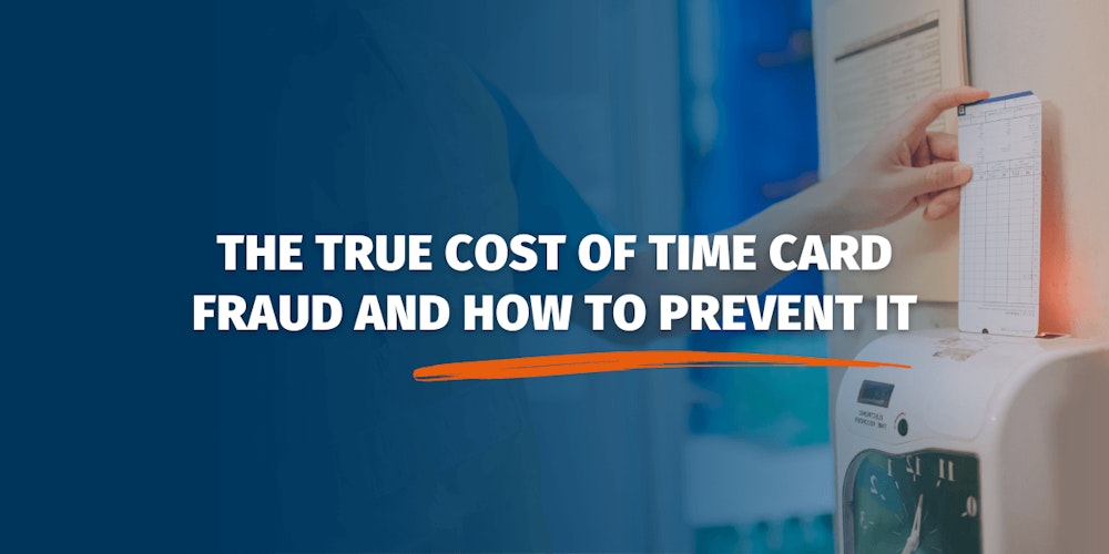 The True Cost of Time Card Fraud and How to Prevent It