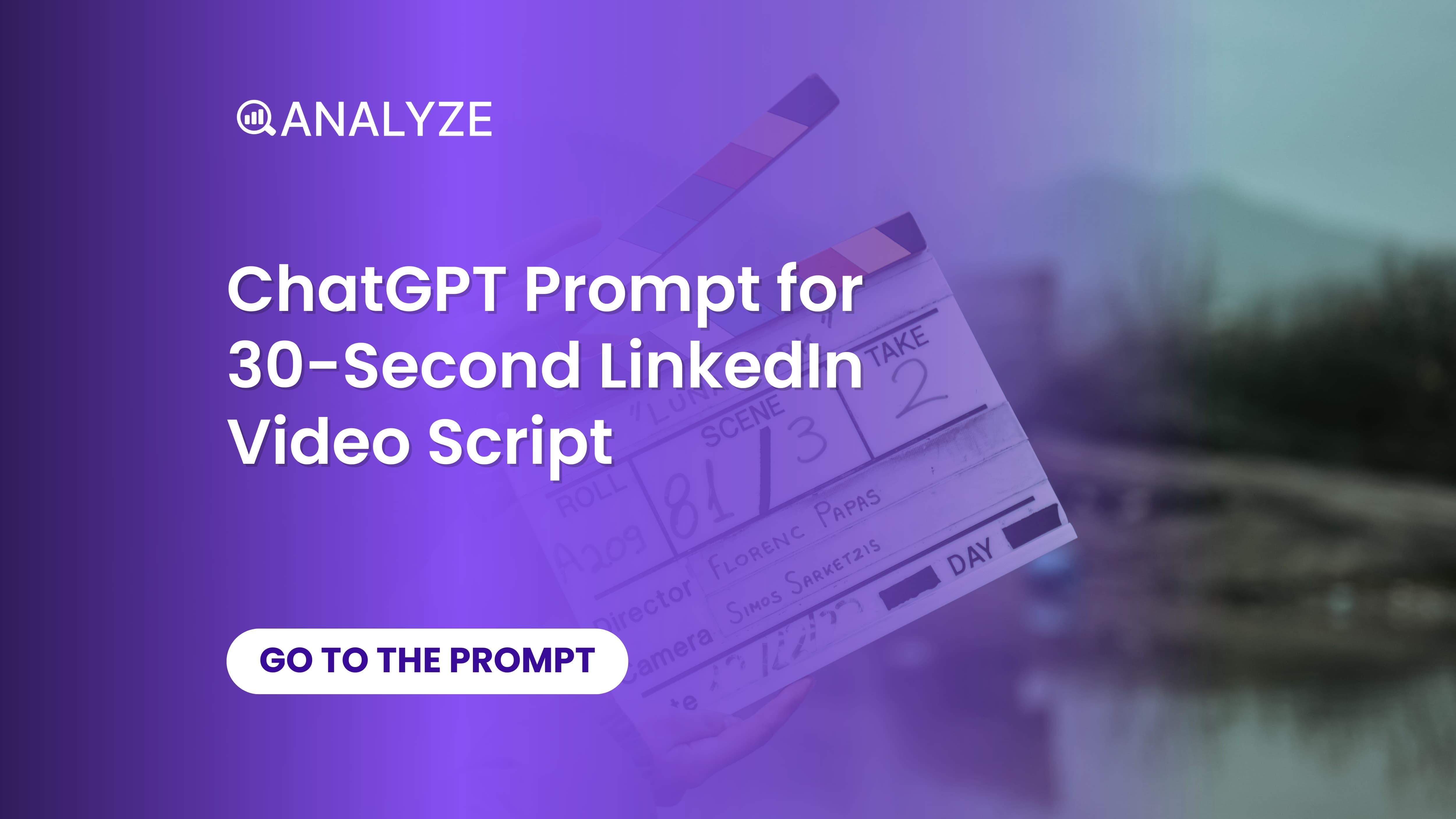ChatGPT Prompt for 30-Second LinkedIn Video Script