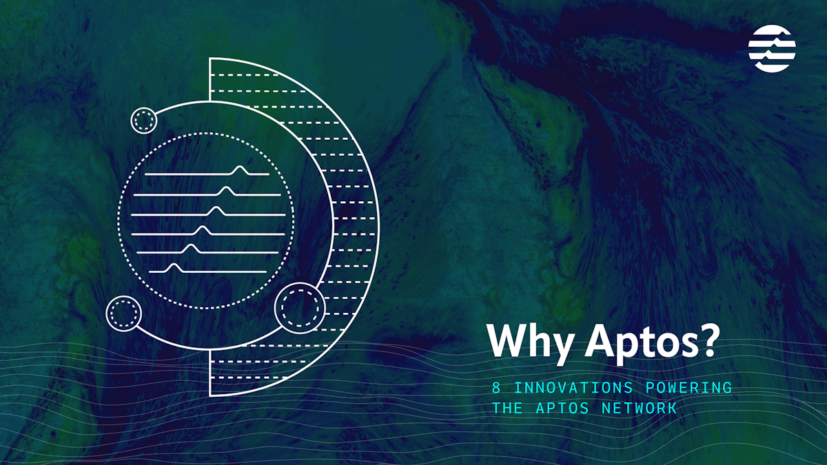 Why Aptos: 8 Innovations Powering the Aptos Network