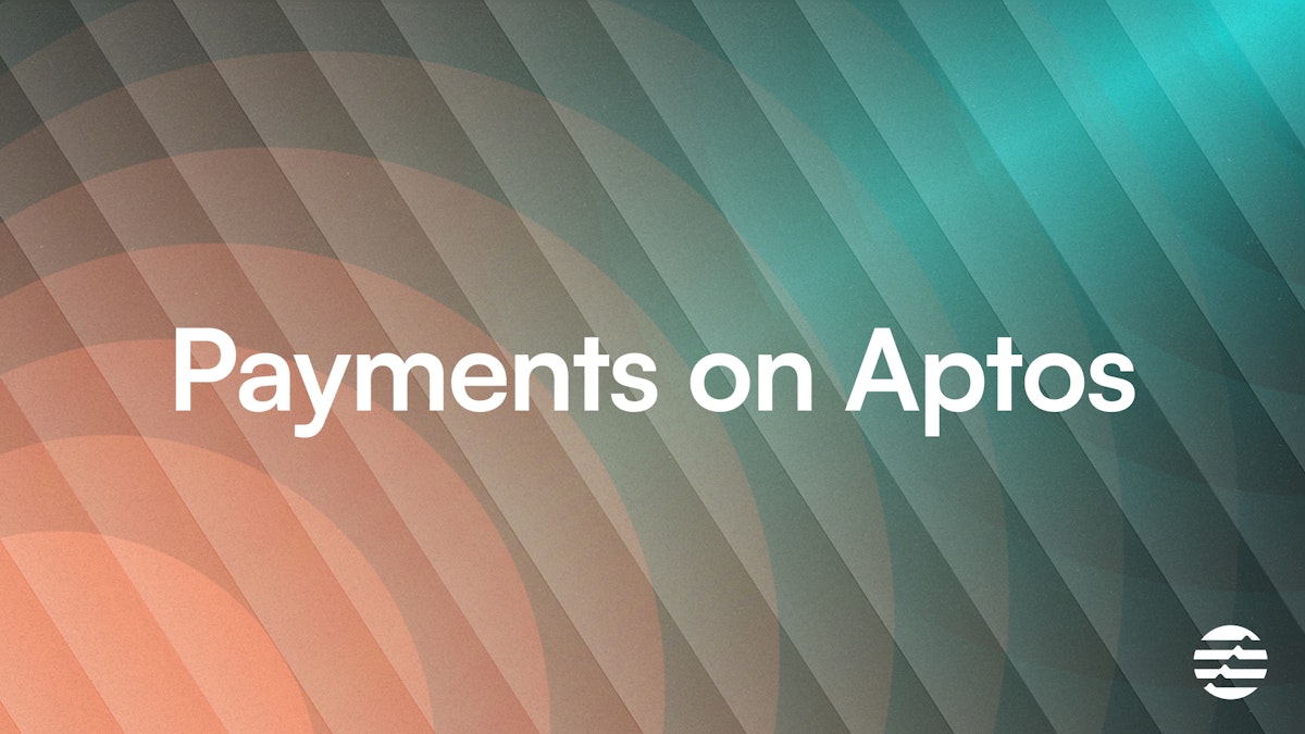 Payments on Aptos: Moving Money at the Speed of the Internet
