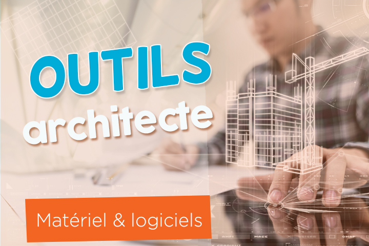 Outils architecte : quels logiciels et matériel en architecture