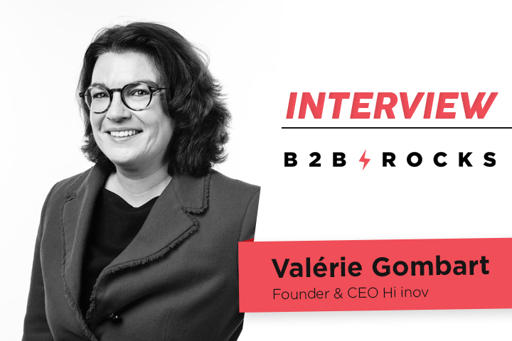 Interview B2B ROCKS ︎ Valérie Gombart, Founder & CEO Hi inov