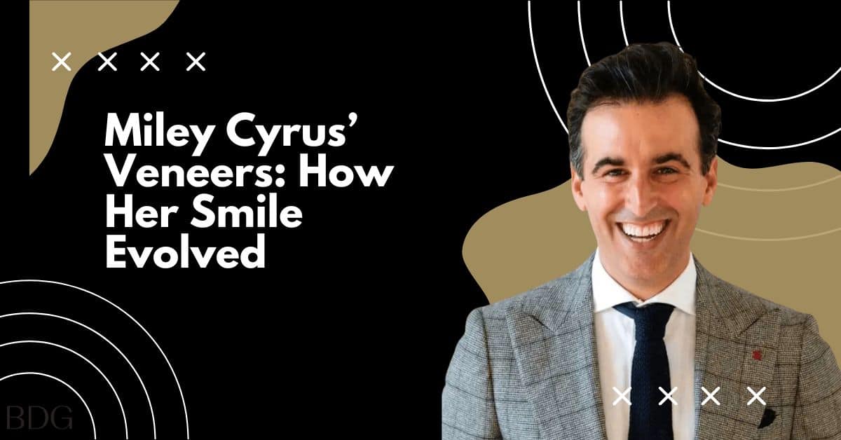 Miley Cyrus Veneers: Inside Her Smile Transformation | Bedford Dental ...