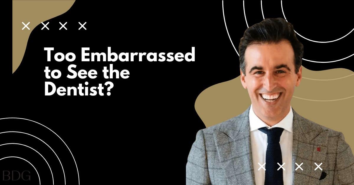 Too Embarrassed to See the Dentist? Overcome Dental Anxiety | Bedford ...