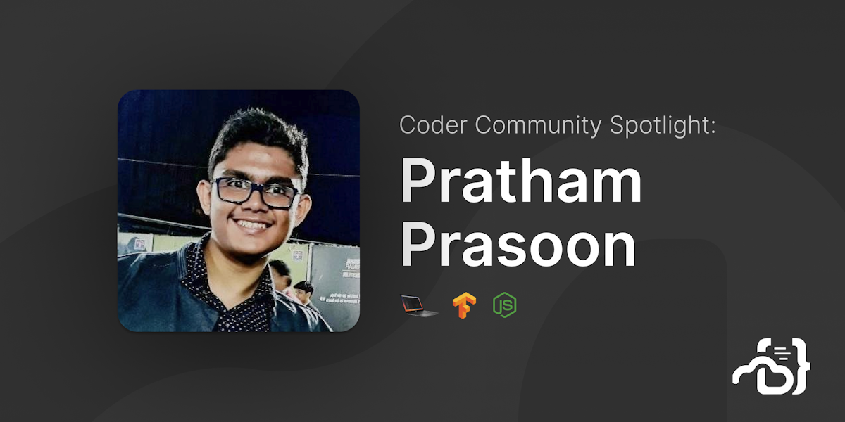 Pratham Prasoon - Coder Community Spotlight - Coder
