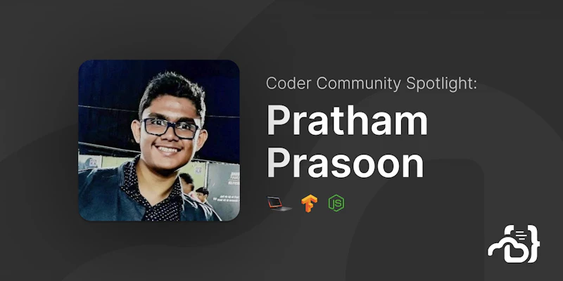 Pratham Prasoon - Coder Community Spotlight - Coder