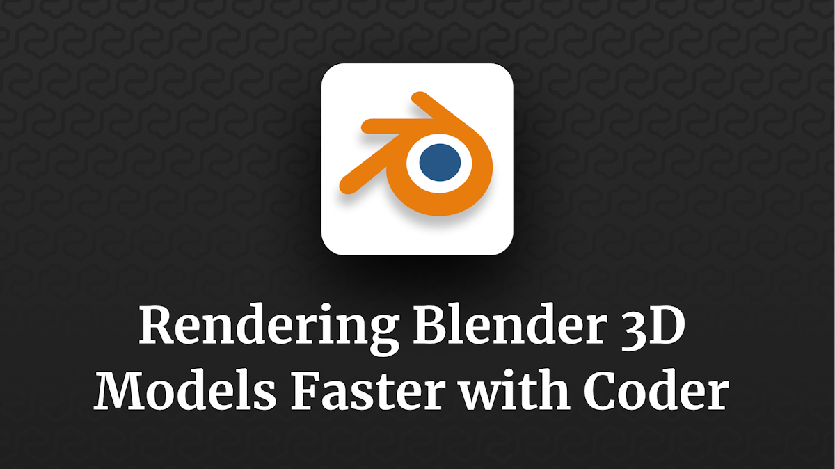 Rendering Blender 3d Models Faster With Coder Coder 8286