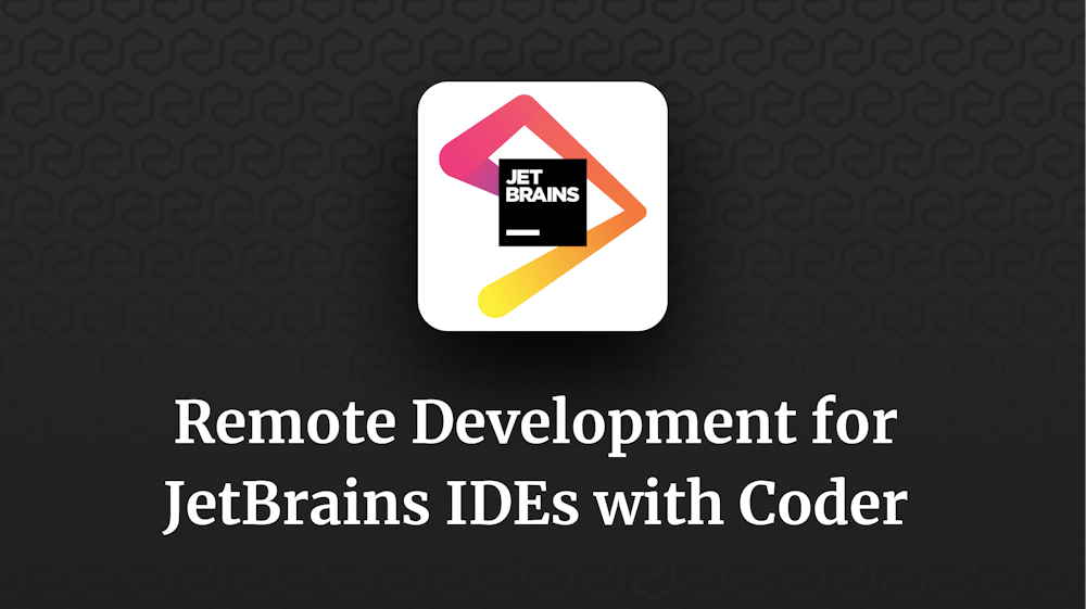 Guide To Jetbrains Projector With Coder Coder
