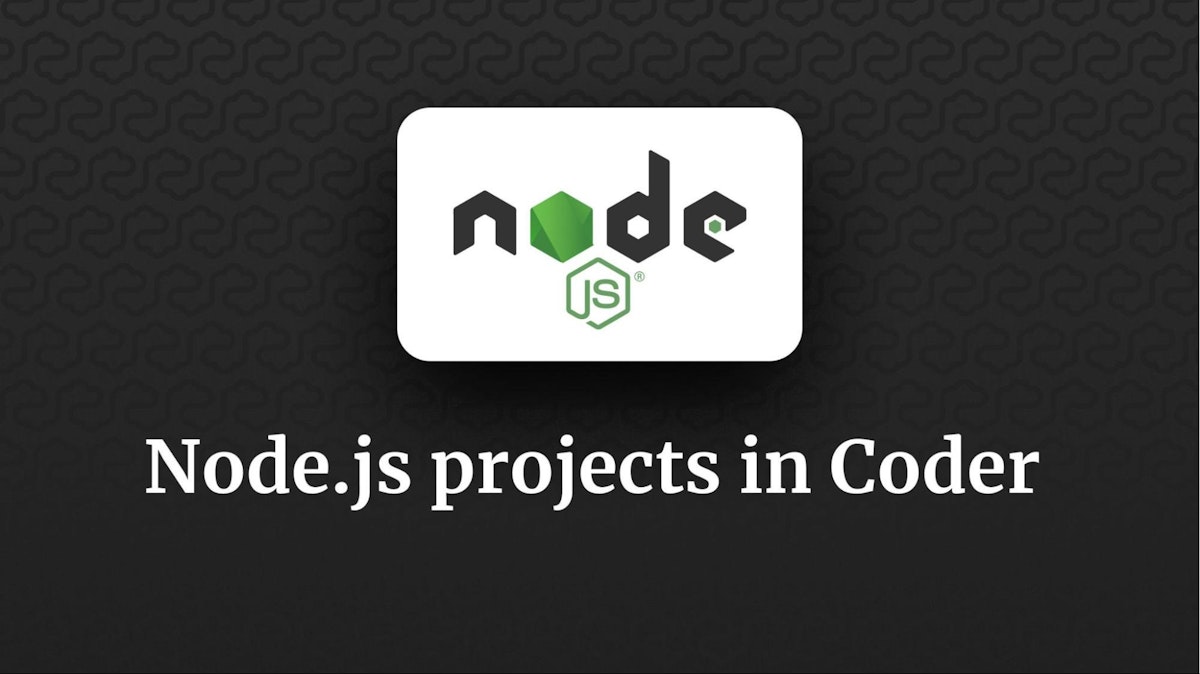 Configuring Nodejs Workspaces In Coder Coder 7463