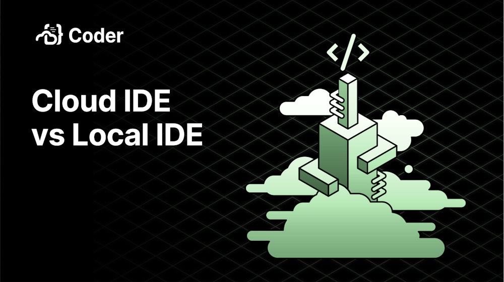 Cloud IDE vs local IDE: Understanding the differences - Coder Cloud IDE vs local IDE: Understanding the differences - Coder