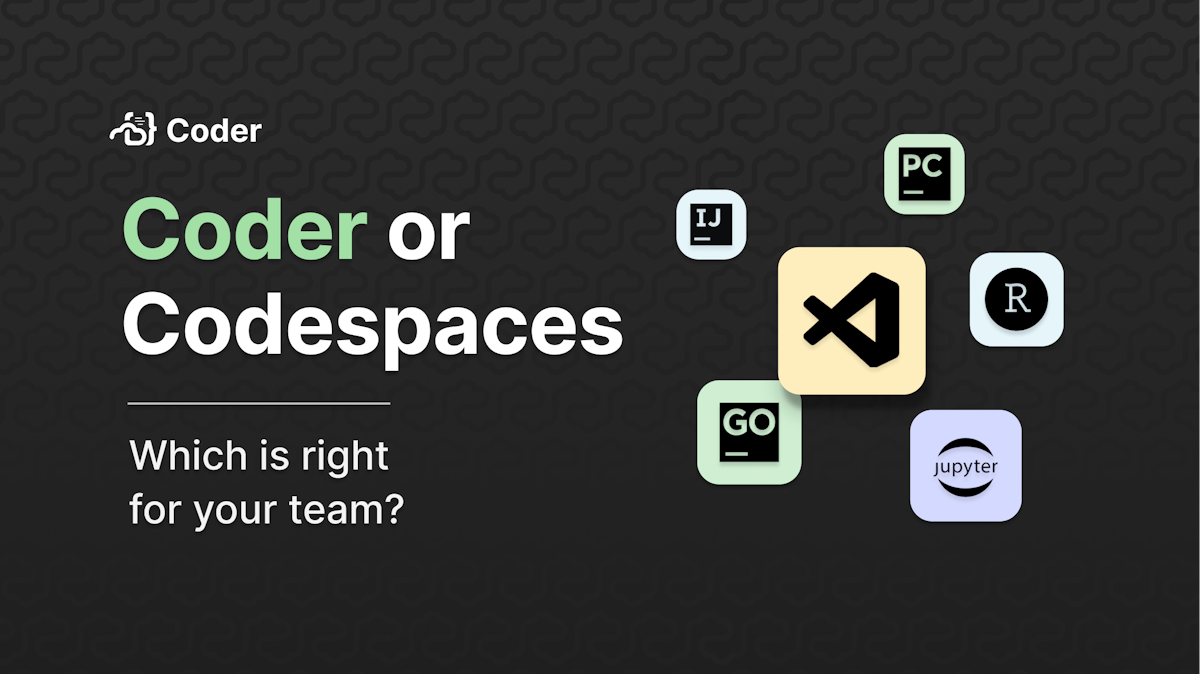 Coder The Self Hosted Github Codespaces Alternative Coder