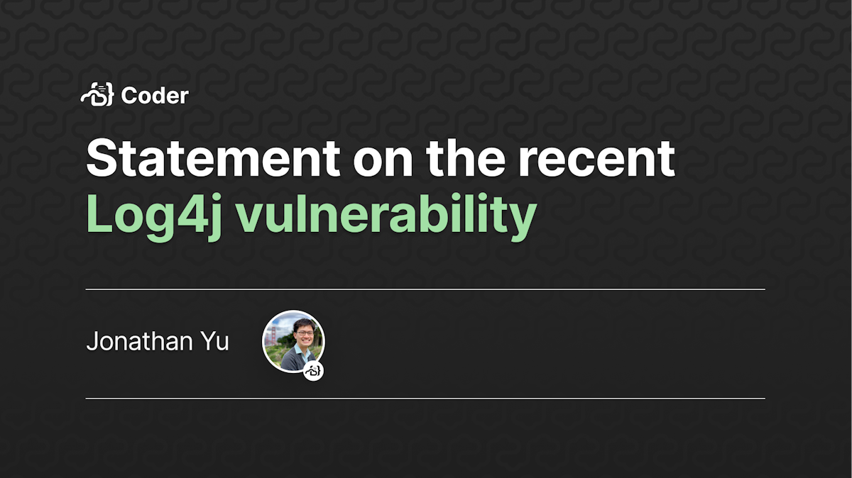 Statement on the recent Log4j security vulnerability - Coder