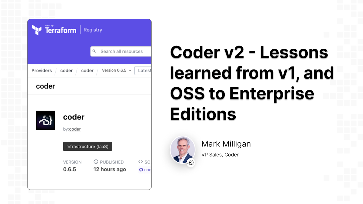 Coder V2 Lessons Learned From V1 And Oss To Enterprise Editions Coder