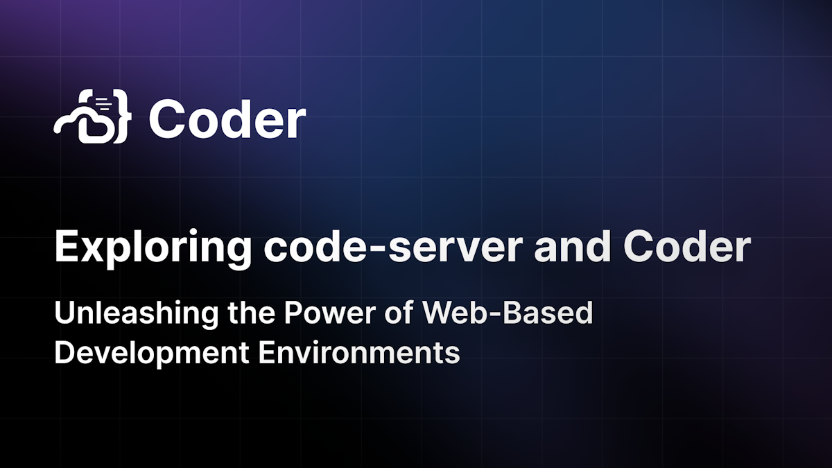 Exploring Code Server And Coder Unleashing The Power Of Web Based 6560