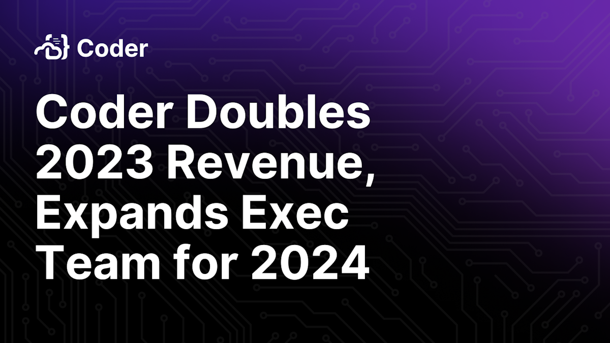Coder Experiences 2X Revenue Growth in 2023, Strengthens Leadership Team to Accelerate Momentum ...