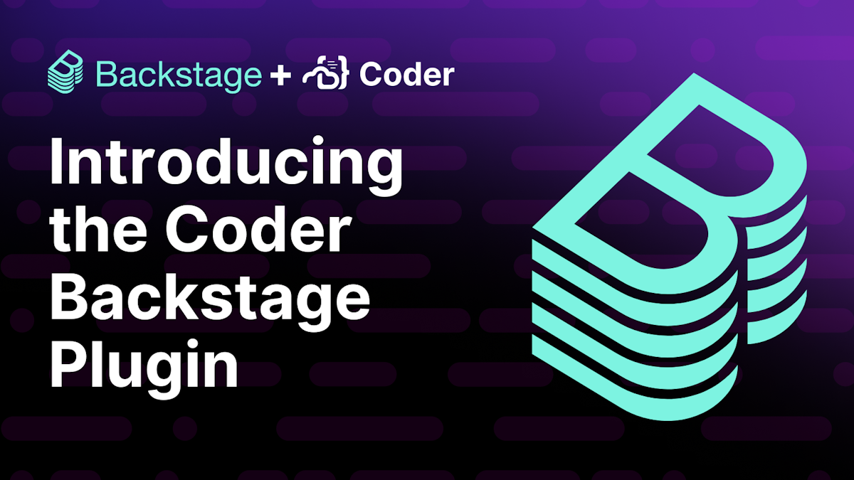 Introducing the Coder Backstage Plugin - Coder