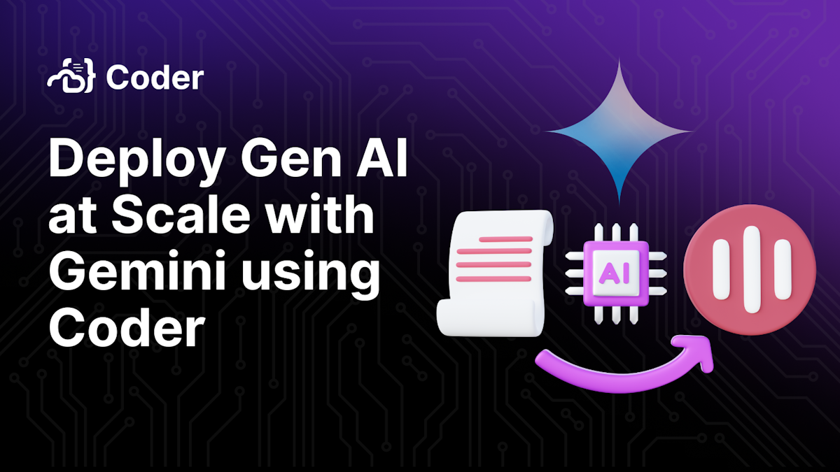 Deploy Generative Ai At Scale With Gemini Using Coder Coder