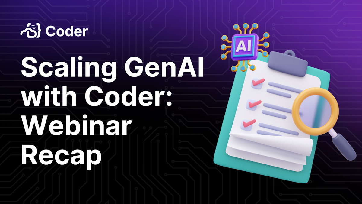 Scaling GenAI in Software Development: Key Takeaways from Our May Webinar - Coder