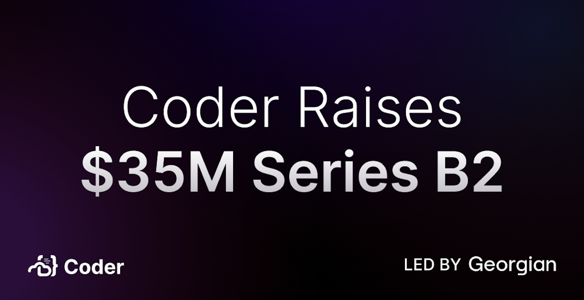 Coder Raises $35M to Accelerate the Cloud Development Environment ...