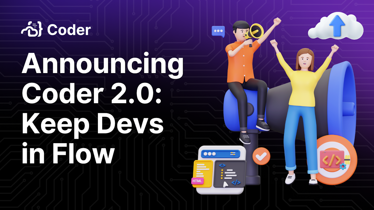 Announcing Coder 2.0: Keep Developers In Flow - Coder