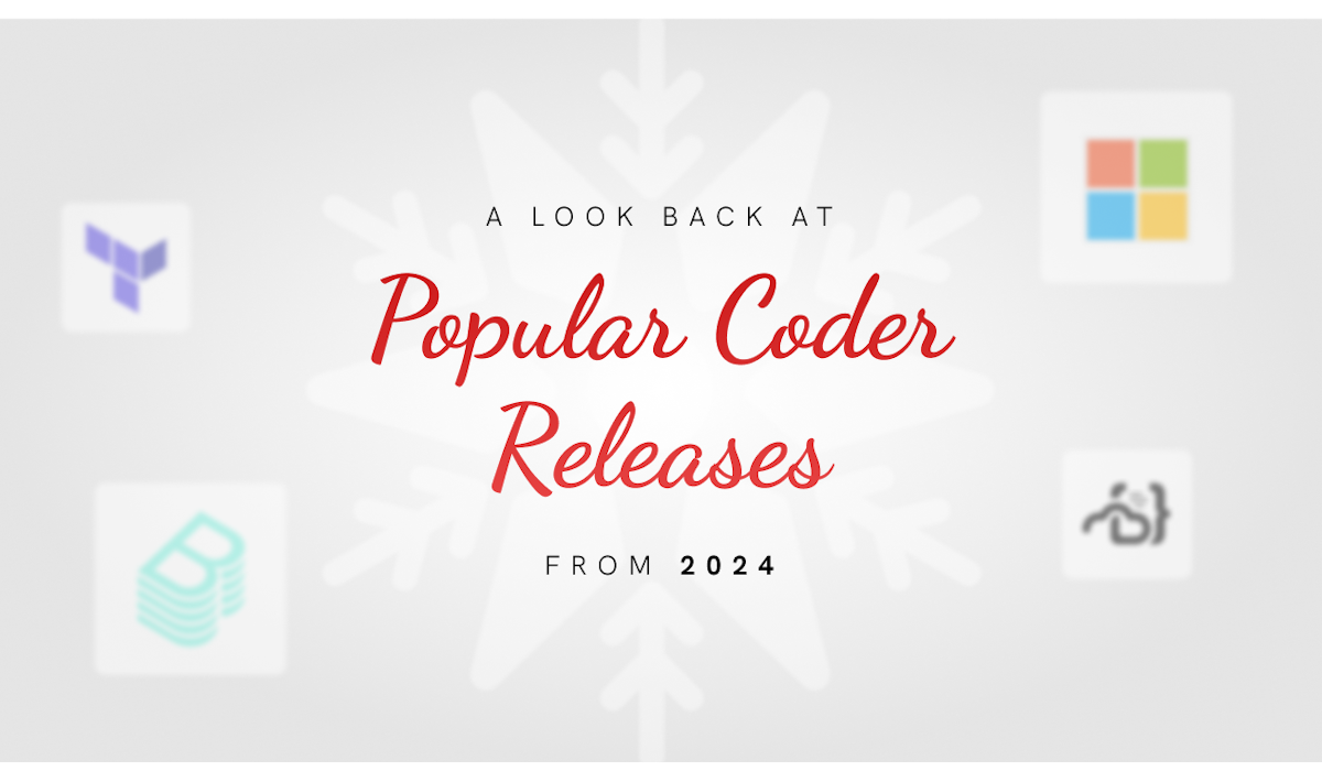 A Look Back: Coder Releases of 2024 - Coder