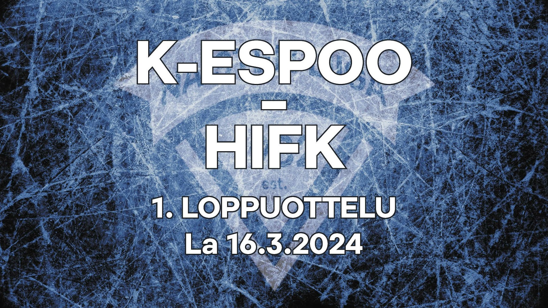 K-Espoo – HIFK 3–0 (La 16.3.2024 – 1. loppuottelu) - Leijonat