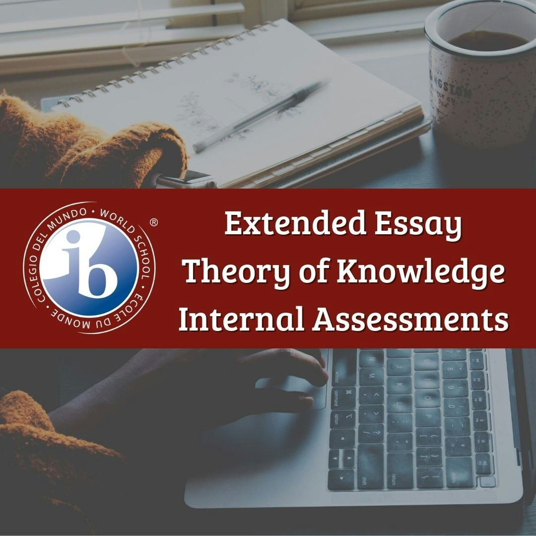 Connecting the different IB assessments together (ToK, EE, IAs)