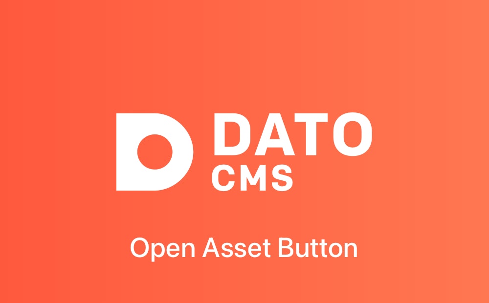 Open Asset Button - Plugins - DatoCMS Open Asset Button - Plugins - DatoCMS