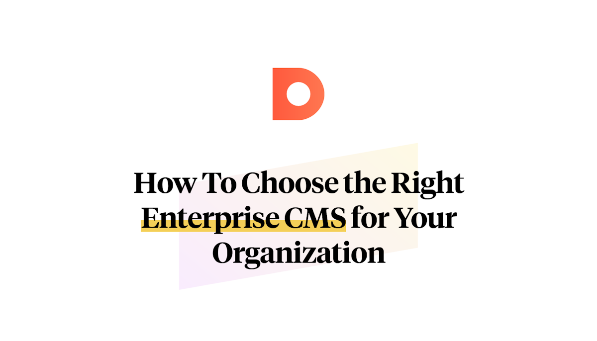 Enterprise CMS - how to choose the right one for your organization