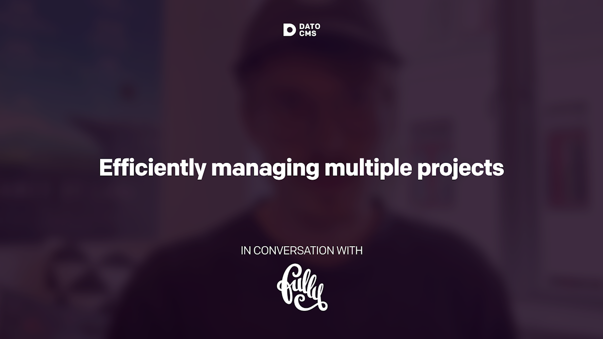 Seamlessly managing multiple clients with DatoCMS — DatoCMS