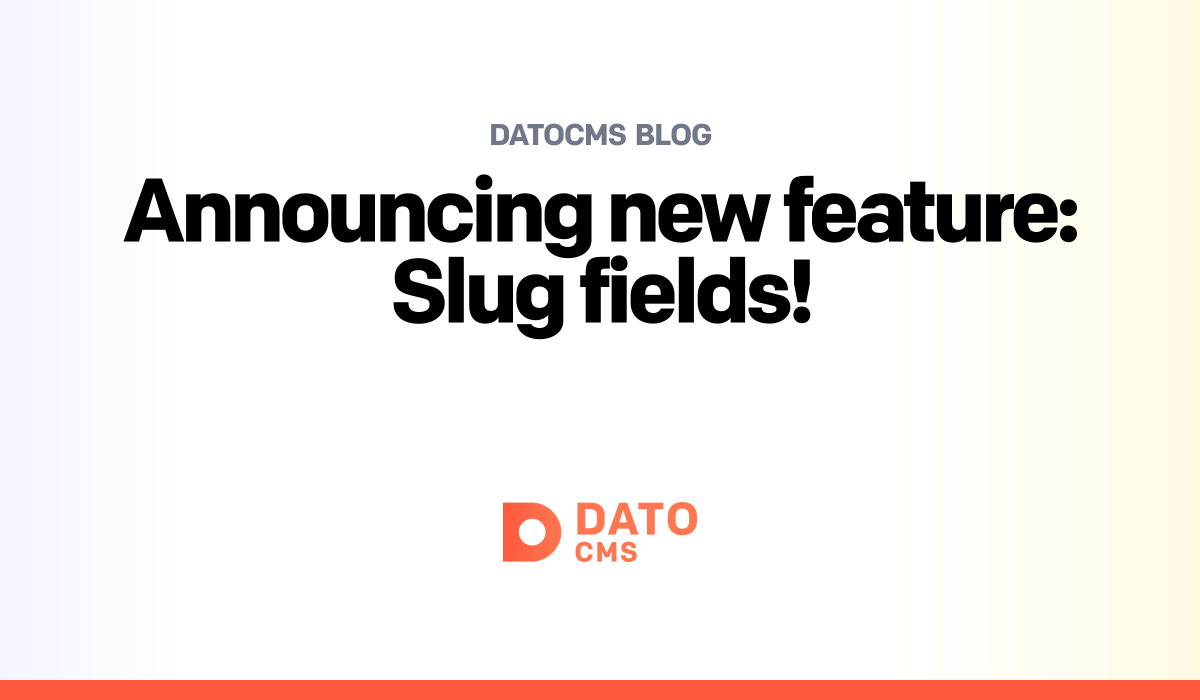Introducing Slug fields — DatoCMS