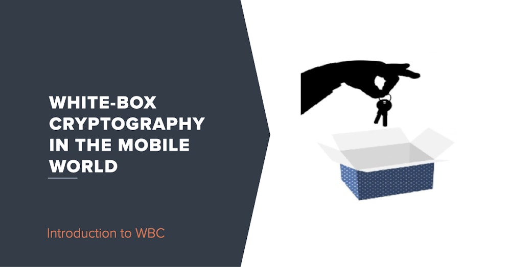 White-Box Cryptography in the mobile World - Introduction to WBC