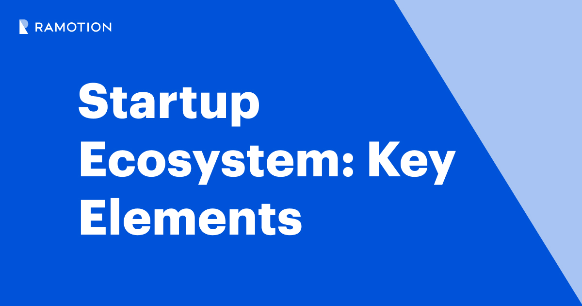 What is Startup Ecosystem: Elements and Strategies | Ramotion Agency