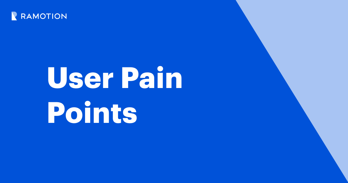 User Pain Points: Types of Issues and Their Significance | Ramotion Agency