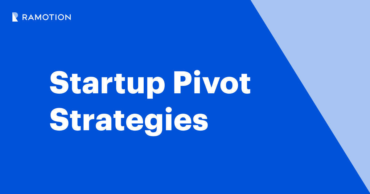 Startup Pivot Strategies: Types, Factors & Mistakes | Ramotion Agency