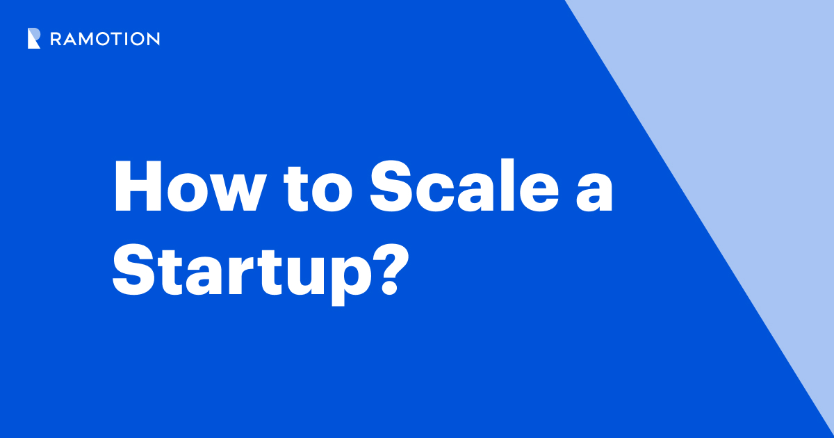 How to Scale a Startup? Principles & Factors | Ramotion Agency