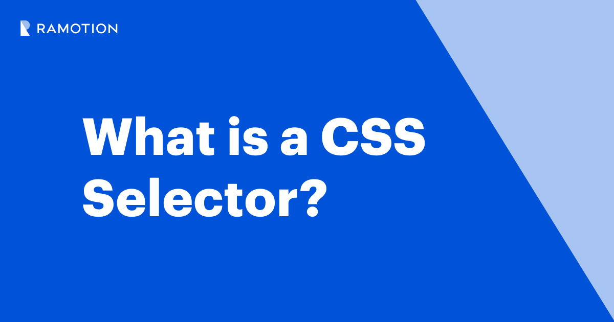 What is CSS Selector: Types & Principles | Ramotion Agency
