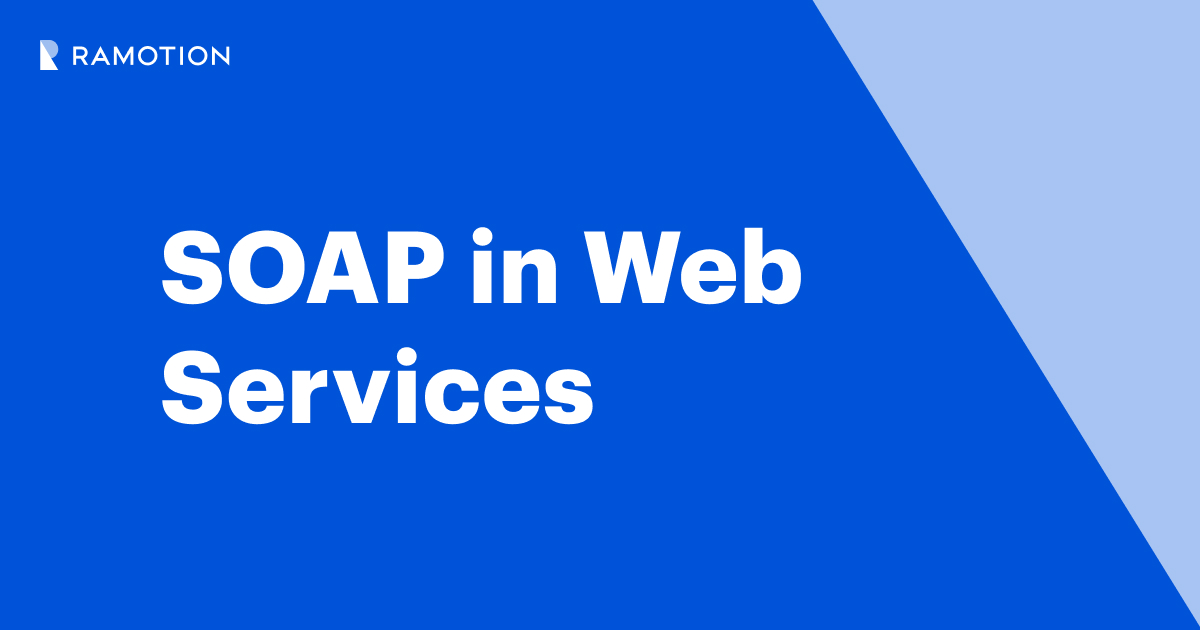 SOAP in Web Services | Ramotion Agency