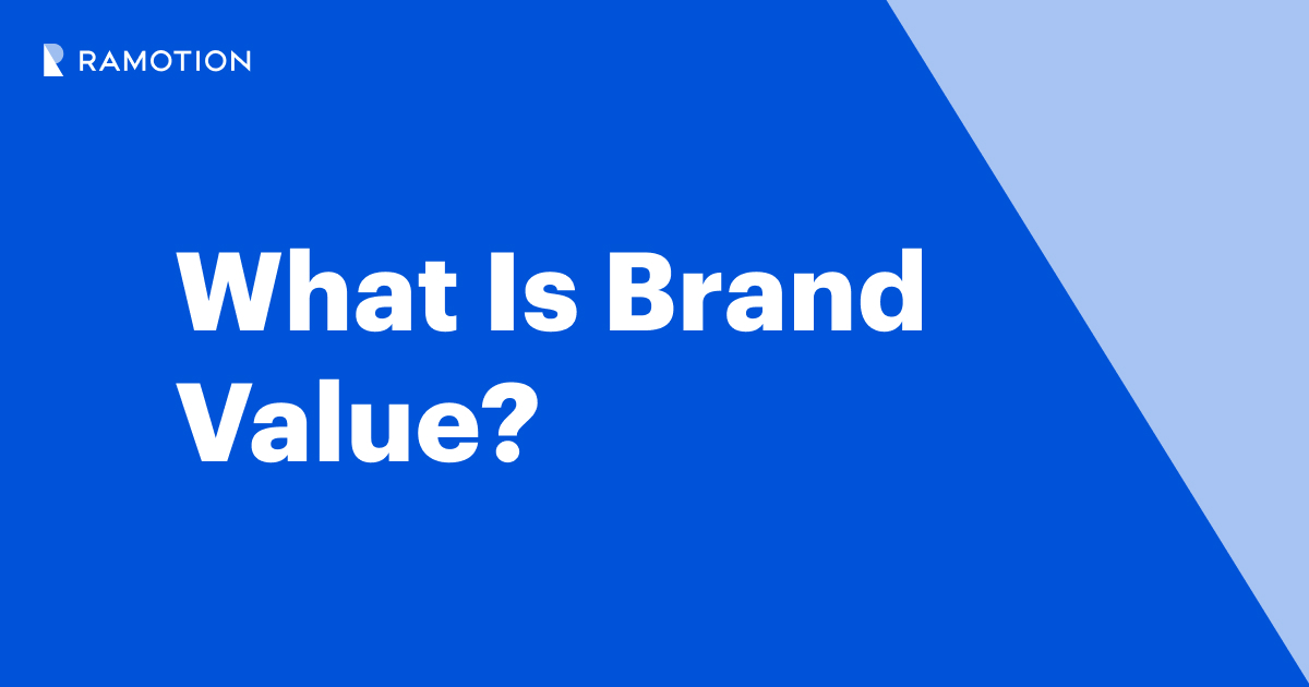 Brand Value: Definiton, Importance & Components | Ramotion Agency