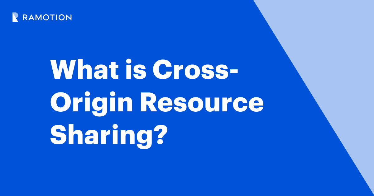 Cross-Origin Resource Sharing (CORS) in Web Development | Ramotion Agency