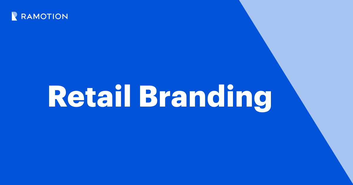 Retail Branding: Importance, Challenges & Examples | Ramotion