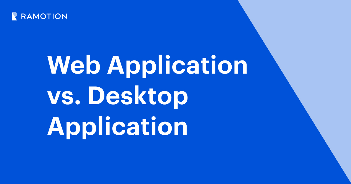 Web Application vs. Desktop Application: Difference, Pros & Cons ...