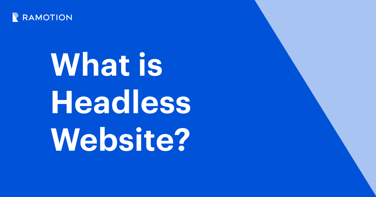 Headless Website: Components, Pros & Implementation | Ramotion Agency