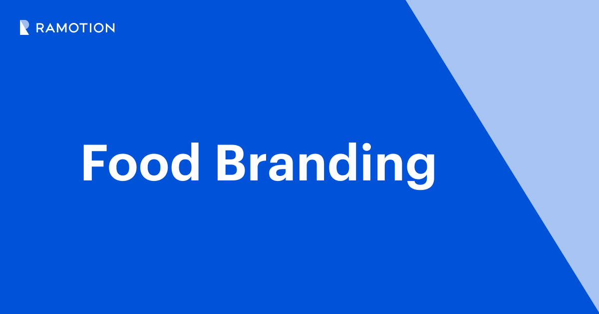 Food Branding: Strategies, Elements & Examples | Ramotion