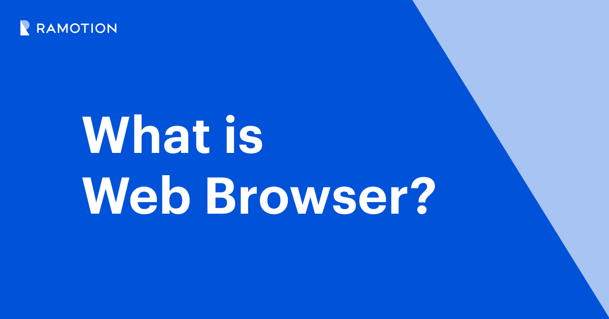 What is a Web Browser: Definition, Types, and Features